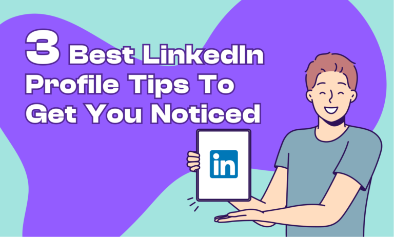 3 Top LinkedIn Profile Tips To Get You Noticed - Heyou